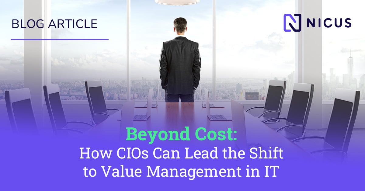 Beyond Cost: How CIOs Can Lead the Shift to Value Management in IT | Nicus Software